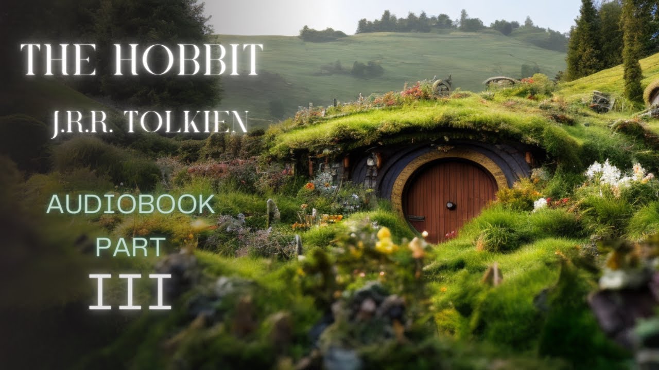 THE HOBBIT FREE Audiobook. J. R. R. TOLKIEN- PART III - YouTube