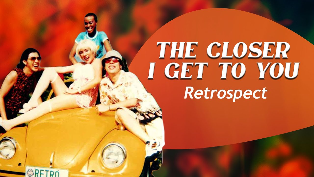 THE CLOSER I GET TO YOU - Retrospect (Lyric Video) - YouTube