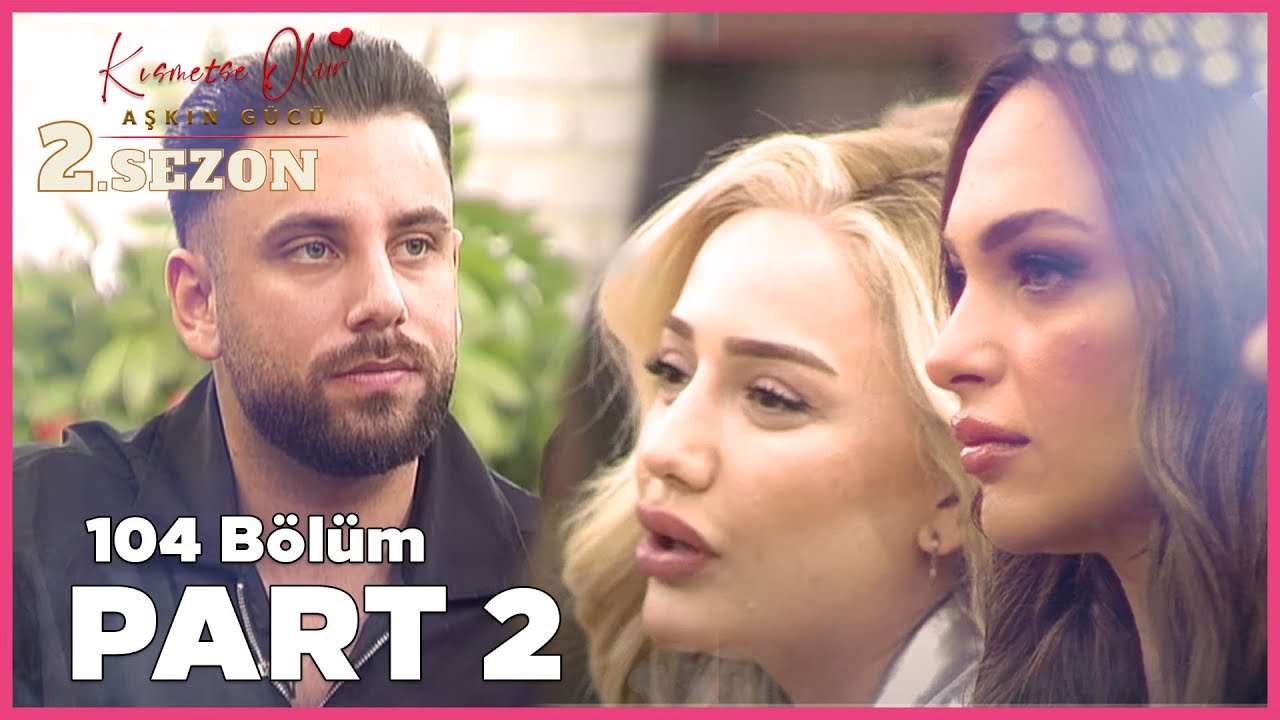 Kısmetse Olur: Aşkın Gücü 2. Sezon | 104. Bölüm FULL | PART - 2 - YouTube