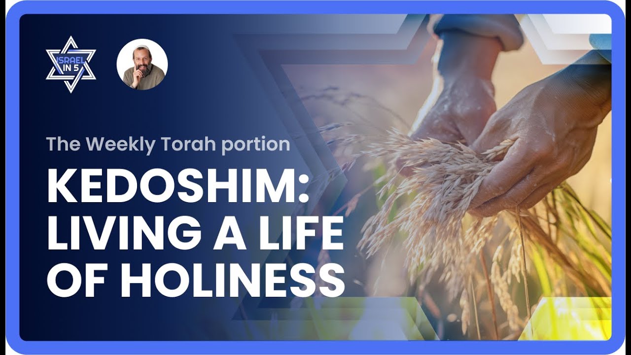 Embracing Holiness: Insights from the Torah Portion "Kedoshim" - YouTube