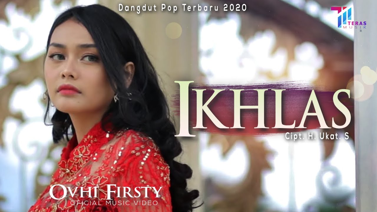 Ovhi Firsty - IKHLAS [Official Music Video] Dangdut Pop Terbaru 2020 ...
