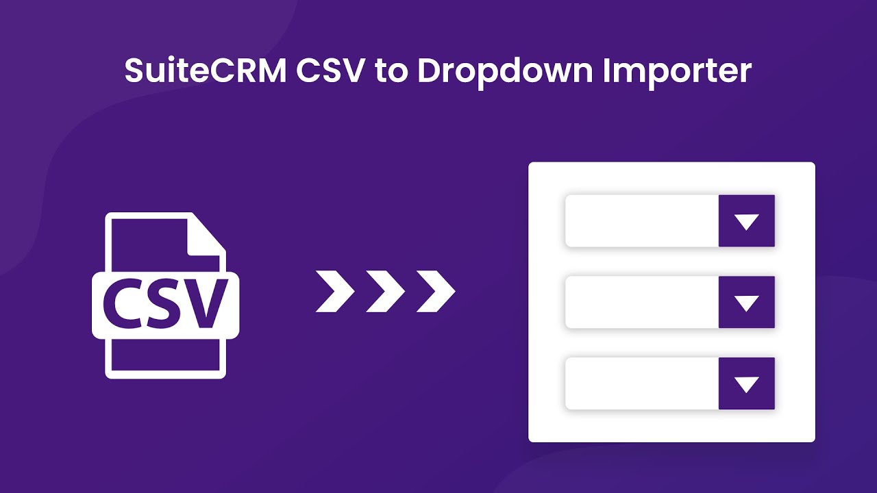 Features Of Suitecrm Smart Dropdown Importer From Csv And Xls Free Suitecrm Extension Youtube