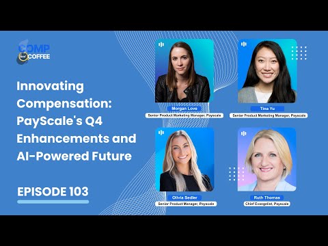 103 Innovating Compensation: PayScale's Q4 Enhancements and AI Powered Future