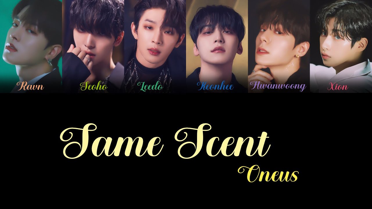 ONEUS (원어스) ‘Same Scent’ (Teaser 1) Color coded lyrics [HAN/ROM/ENG ...