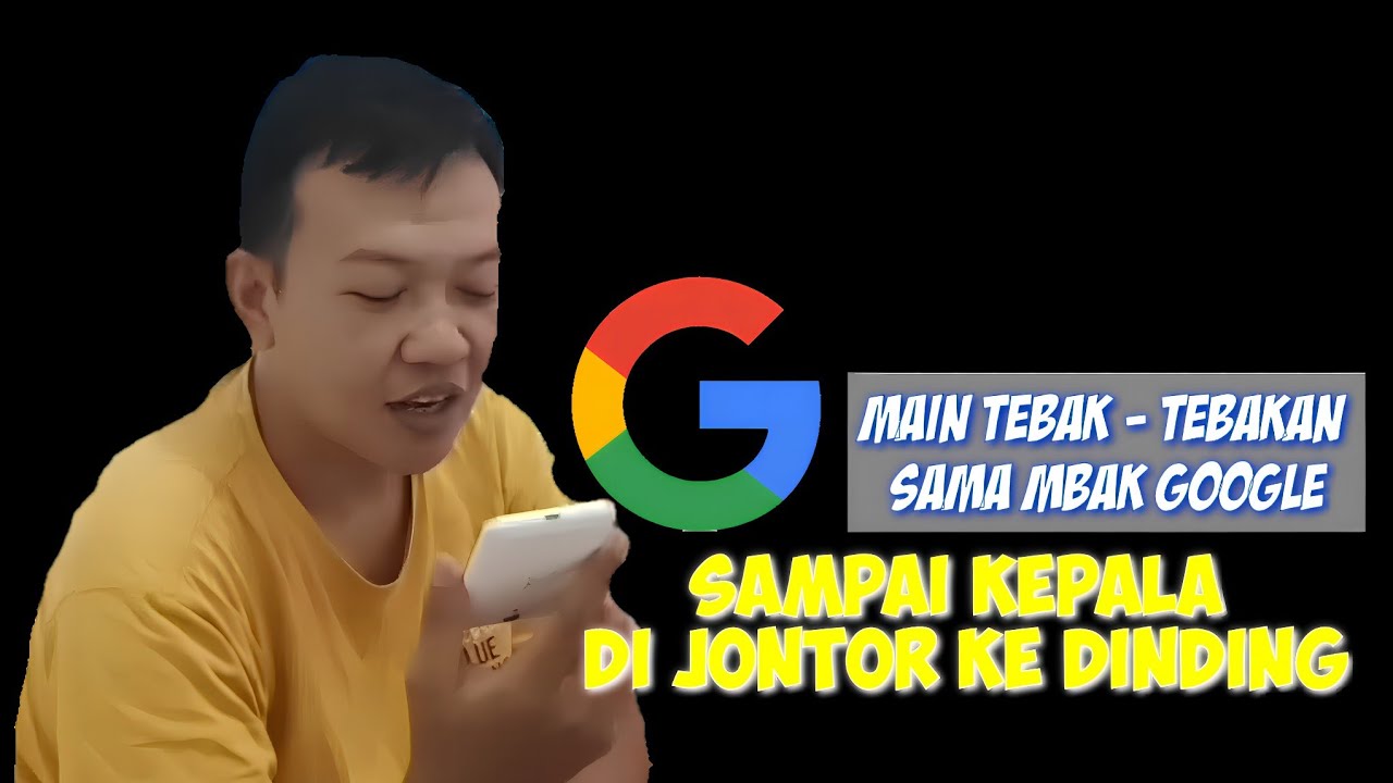Lawak Google || kompilasi video tebak tebakan sama mbak google - YouTube
