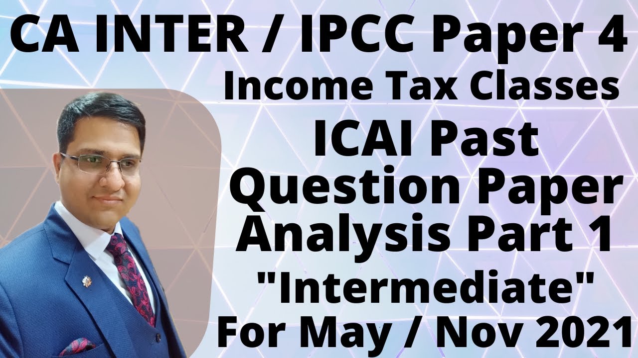 ICAI Past Question Paper Analysis on Income Tax (Part 1) | CA Inter ...
