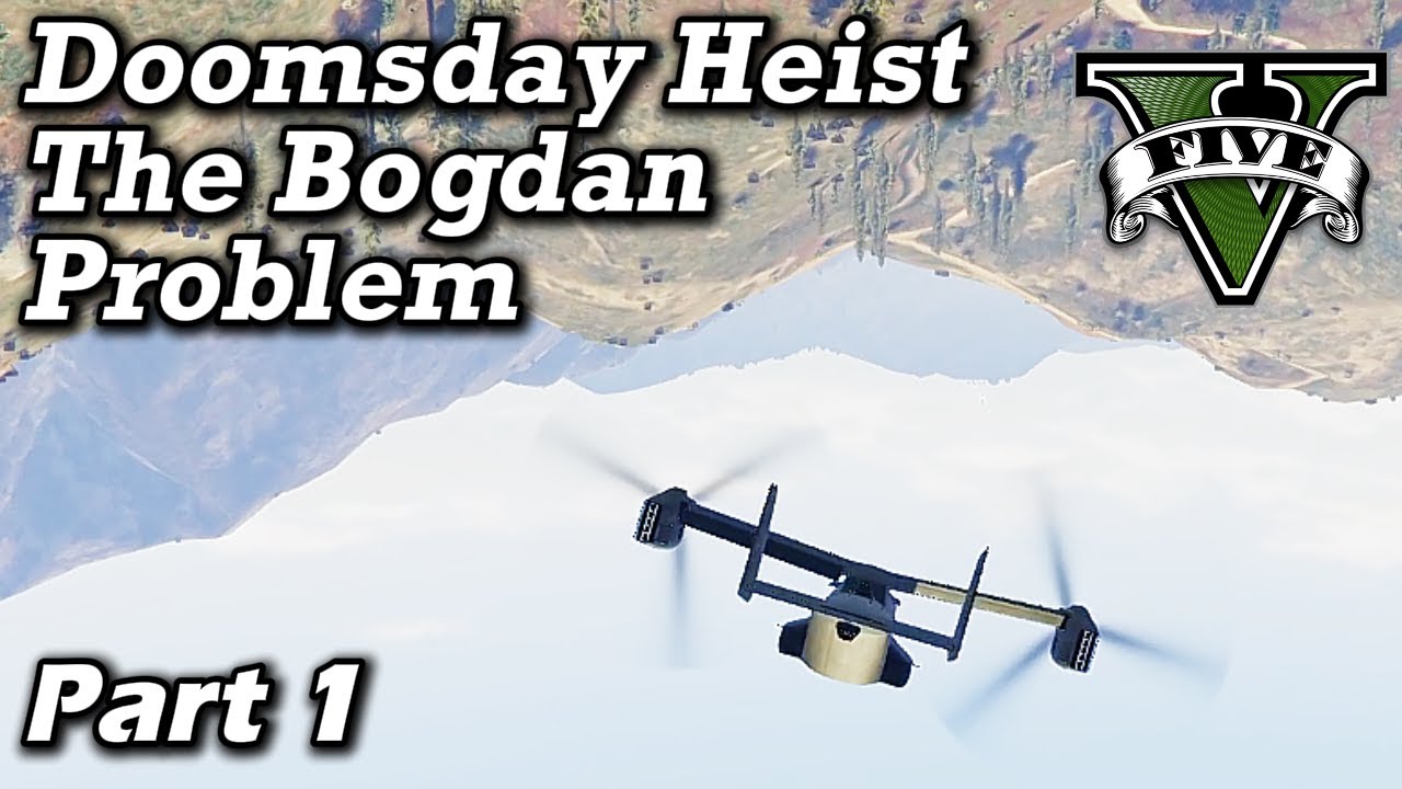 GTA 5 Online | Doomsday Heist Act 2 | The Bogdan Problem | Part 1 ...