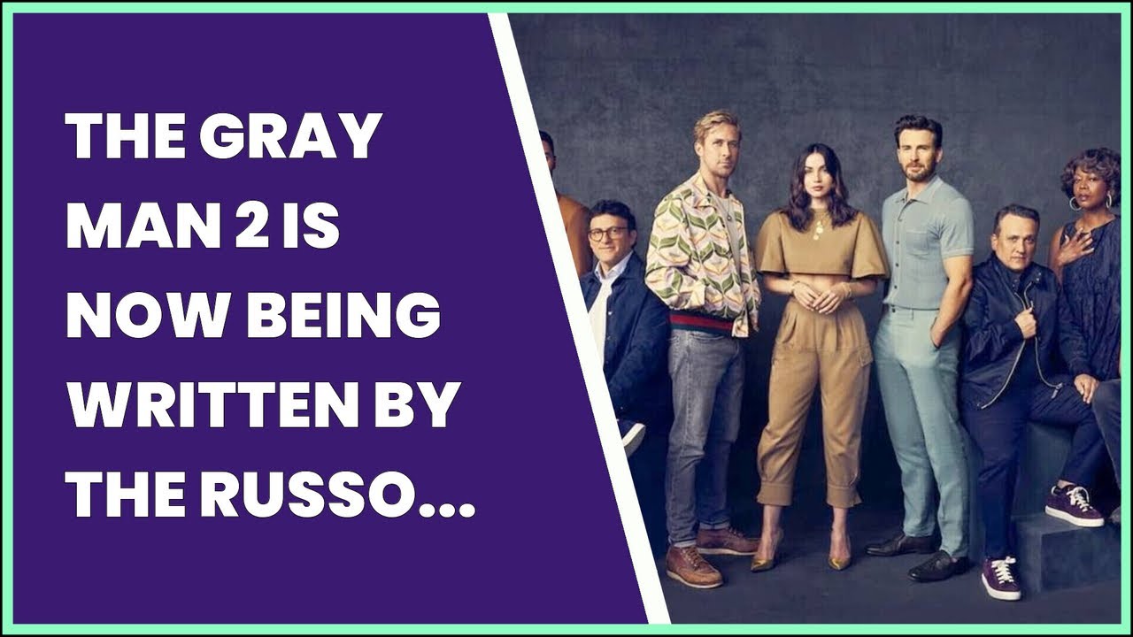 THE GRAY MAN 2 IS NOW BEING WRITTEN BY THE RUSSO BROTHERS FOR NETFLIX ...