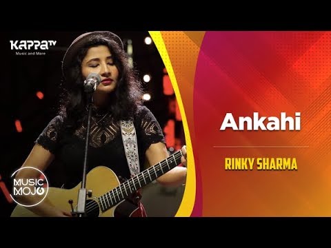 Ankahi - Rinky Sharma - Music Mojo Season 6 - Kappa TV - YouTube