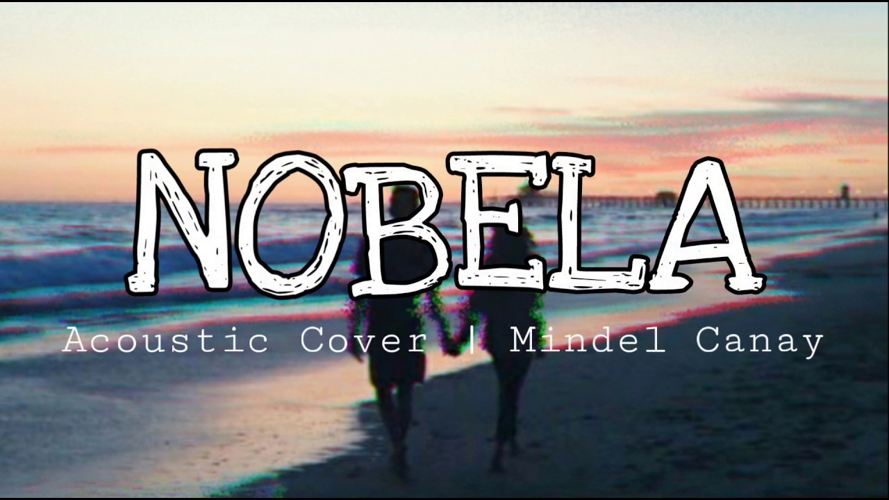 NOBELA (with LYRICS) by Join the Club (Inspired by DAN OMBAO ...