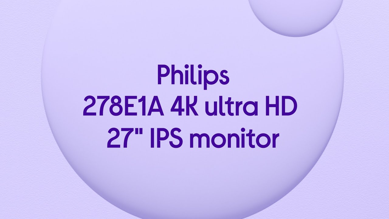 Philips 278E1A 4K Ultra HD 27" IPS Monitor - Black - Product Overview ...