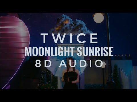 Twice "MOONLIGHT SUNRISE" M/V (8D AUDIO) - YouTube