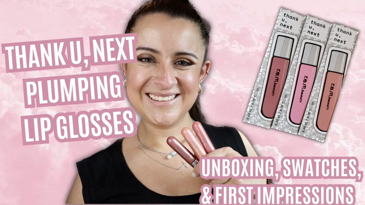 R.E.M BEAUTY THANK U, NEXT PLUMPING LIP GLOSSES | UNBOXING, SWATCHES ...