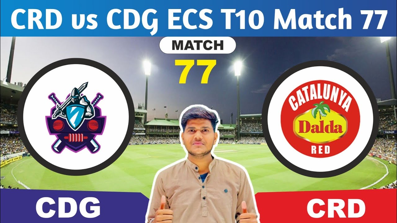 CRD vs CDG || CRD vs CDG Prediction || CRD VS CDG 77TH ECS SPAIN T10 ...