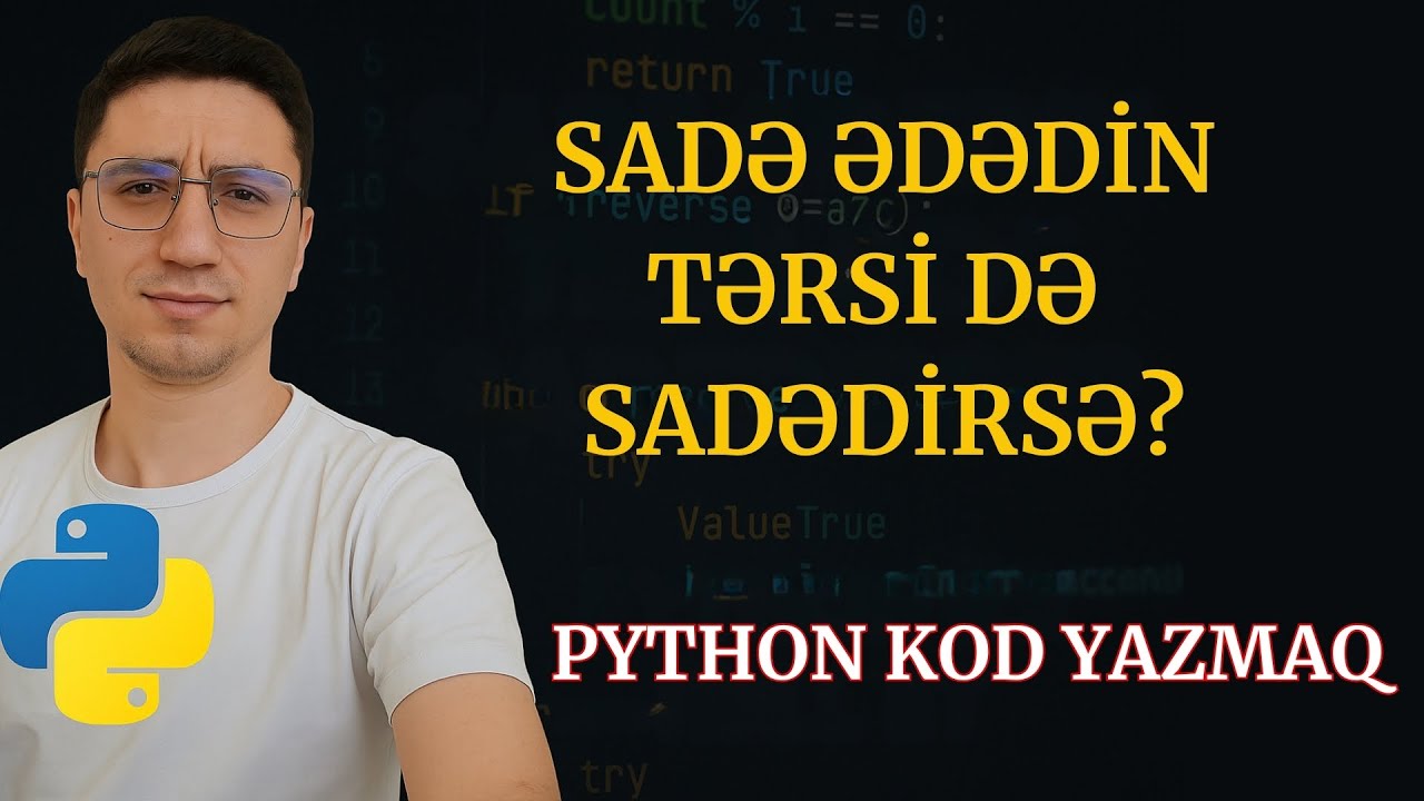 Python Dərsləri: Sadə Ədədin Tərsi də Sadədirsə! (Python kod yazmaq ...