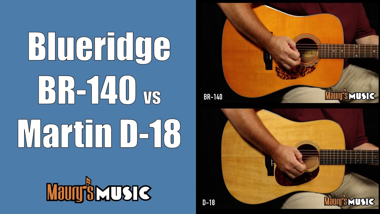 Blueridge BR-140 vs Martin D-18 - YouTube