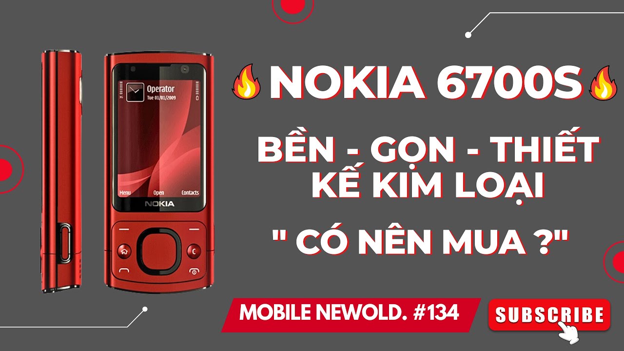 [ Mobile NewOld. #134 ] Nokia 6700s - Mẫu máy có " CƠ TRƯỢT BỀN " cùng ...