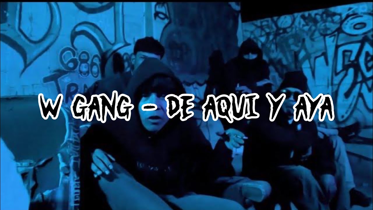 W Gang - De Aqui Y Aya (VIDEO OFICIAL) - YouTube