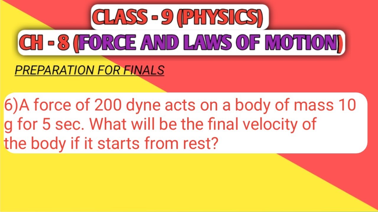 Force and laws of motion | ch 8 , physics | 6)A force of 200 dyne acts on a body of mass - YouTube