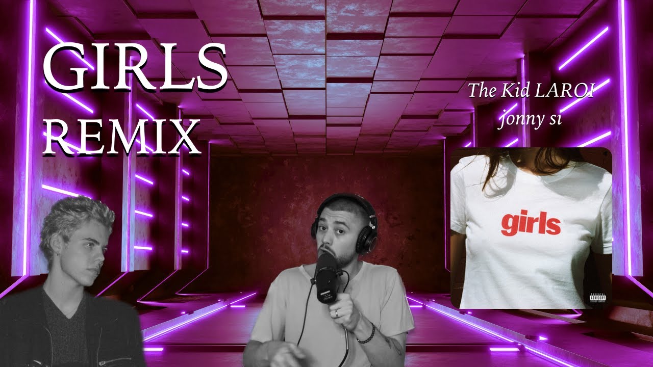 The Kid LAROI - GIRLS (Feat. jonny si) [REMIX] - YouTube