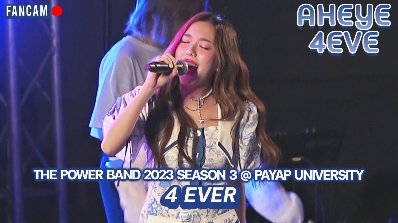Aheye4EVE FANCAM - 4EVER - THE POWER BAND 2023 SEASON 3 @Payap ...
