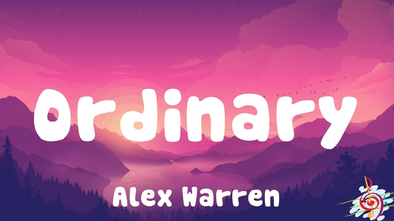 Alex Warren - Ordinary (Lyrics) - YouTube