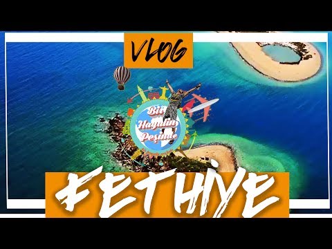 Fethiye Kalkan Vlog Bölüm 2: Fethiye Gezilecek Yerler