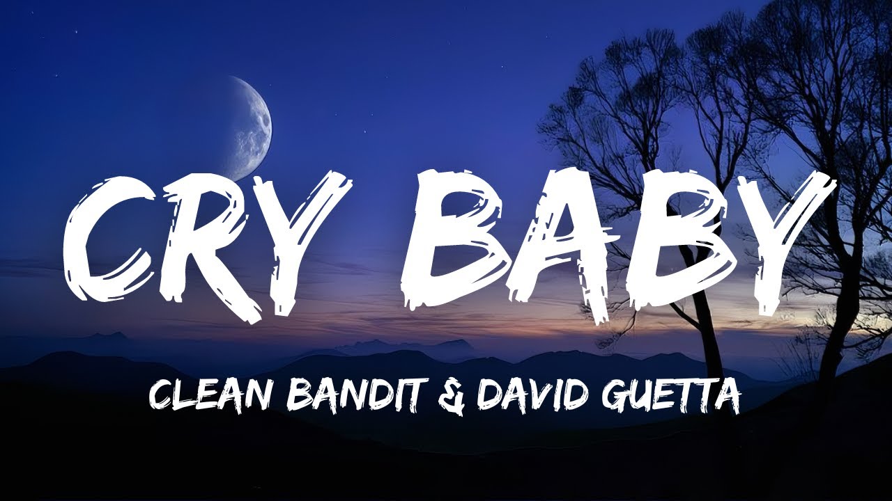 Clean Bandit, Anne-Marie, David Guetta - Cry Baby (Lyrics) - YouTube Music