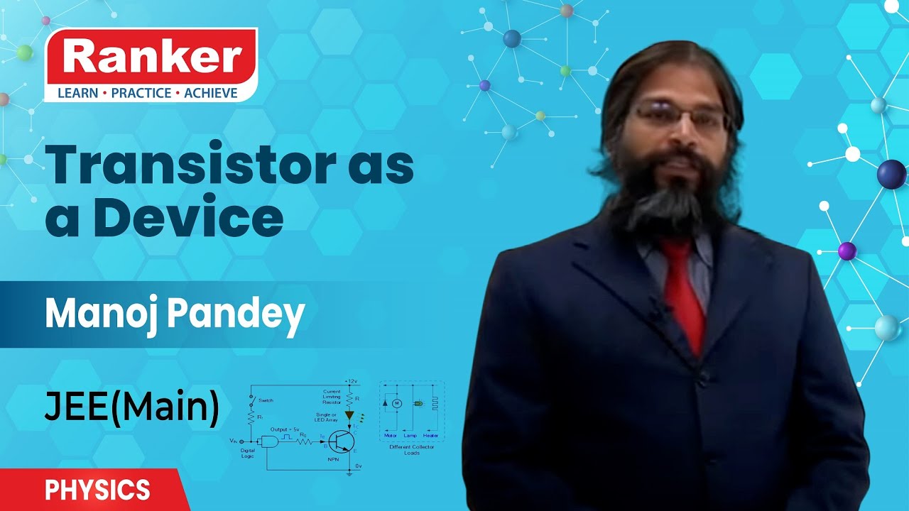 Semiconductor Electronics | Transistor as a Device | Physics | Manoj ...