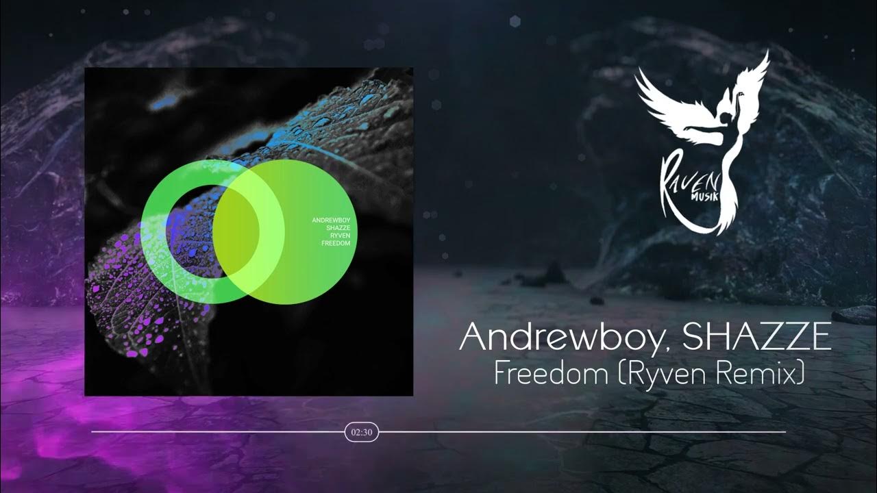 Andrewboy, SHAZZE - Freedom (Ryven Remix) [AREA VERDE] - YouTube
