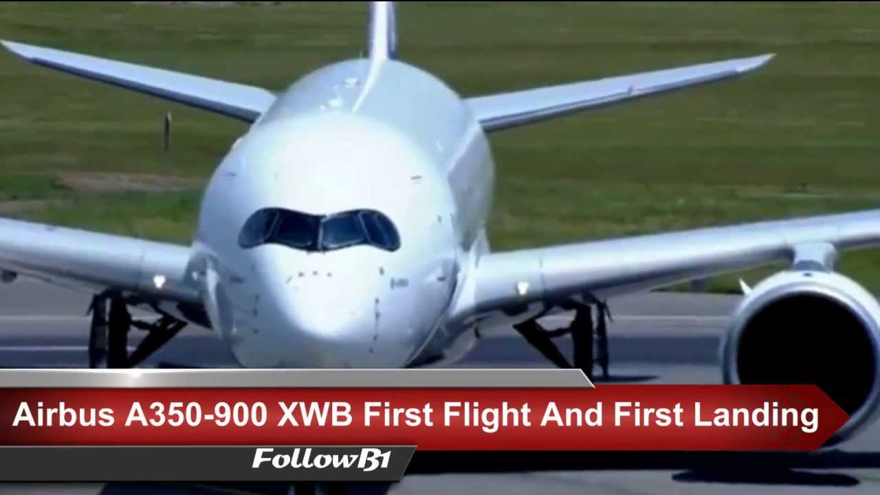Airbus A350-900 XWB First Flight And First Landing - YouTube