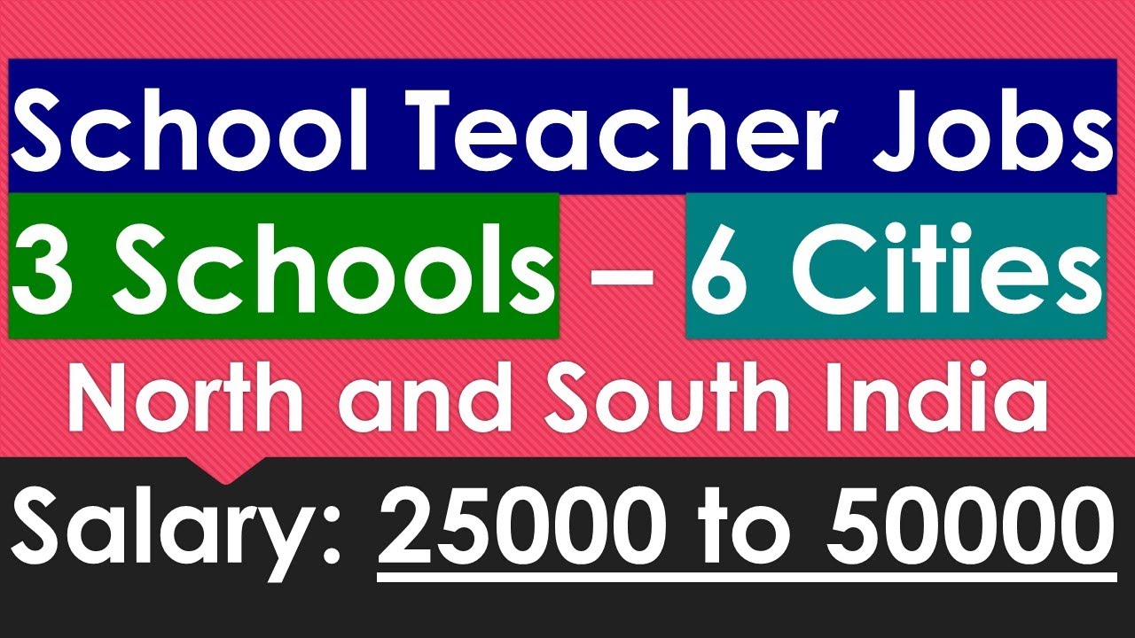 School Teacher Jobs 6 Cities North And South India 25000 To 50000 School Teacher Jobs 6 Cities North And South India 25000 To 50000