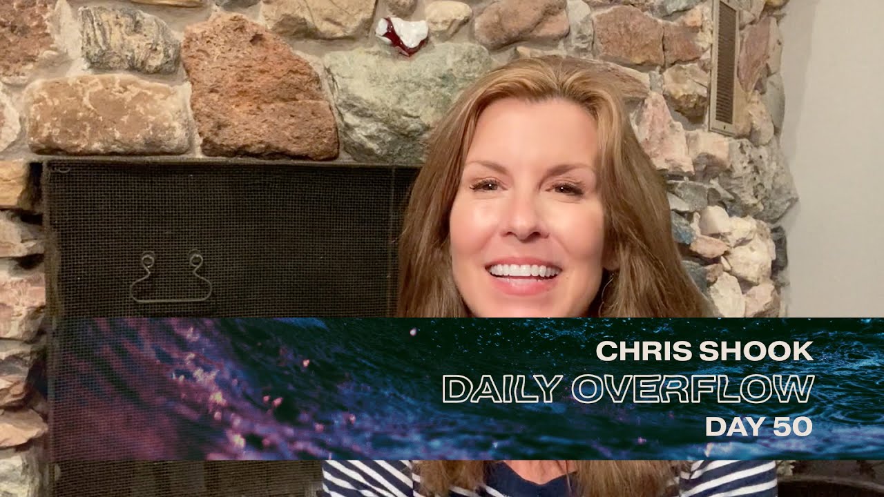 Chris Shook Devotional - Daily Overflow Day 50 - YouTube