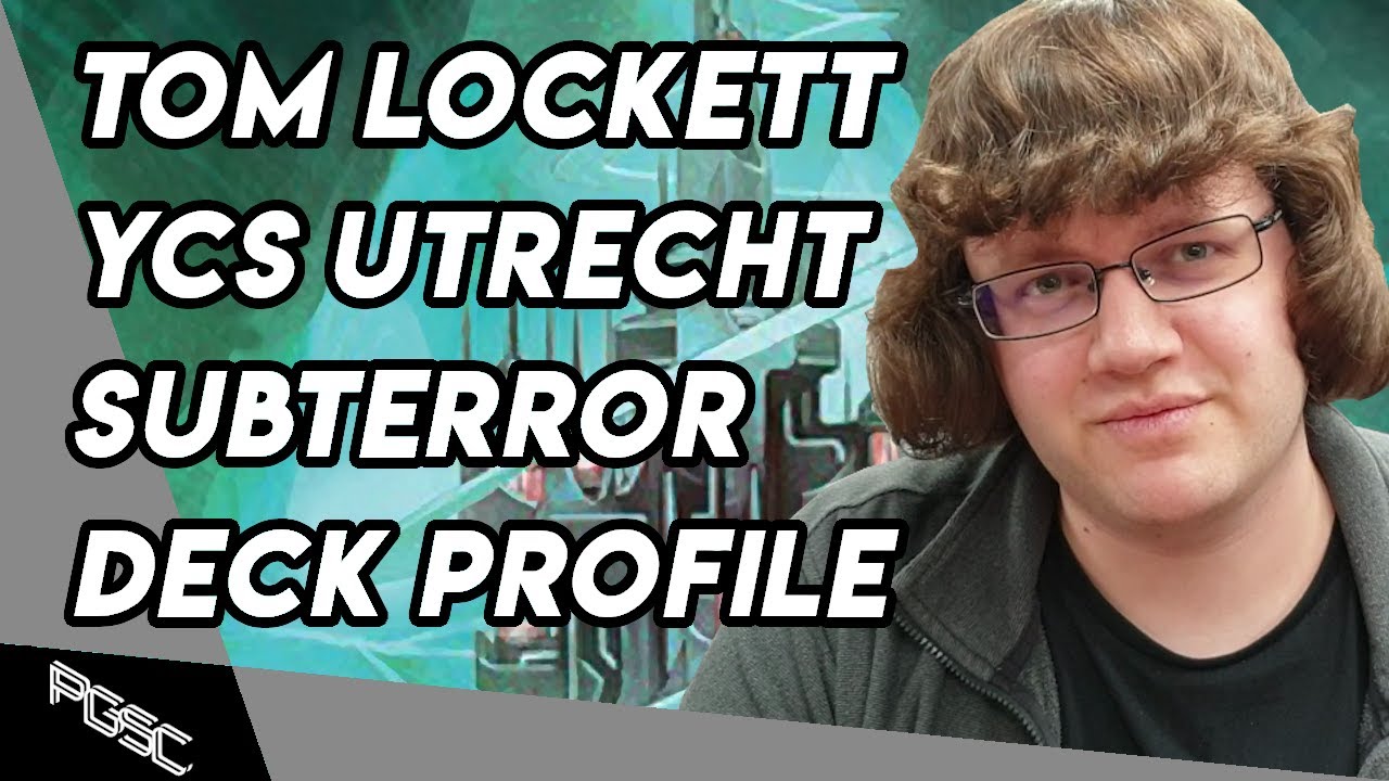 Tom Lockett Yugioh YCS Utrecht Subterror Deck Profile - YouTube