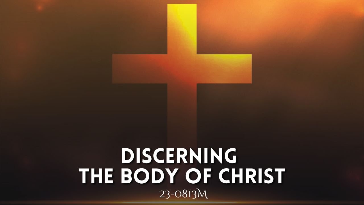 Discerning the Body of Christ - Pr Robin William (23-0813M) - YouTube