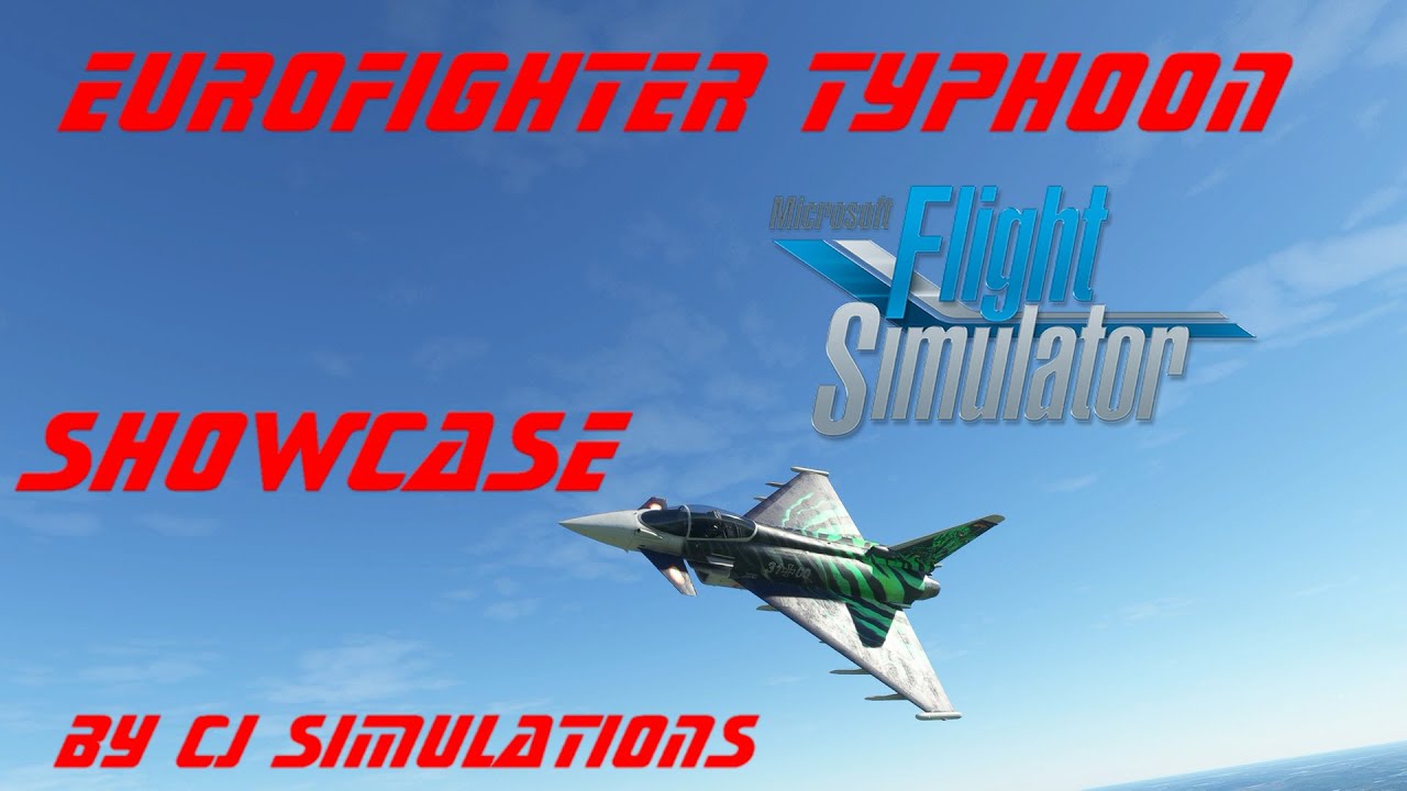 Microsoft Flight simulator 2020 Featuring: the Eurofighter Typhoon by ...