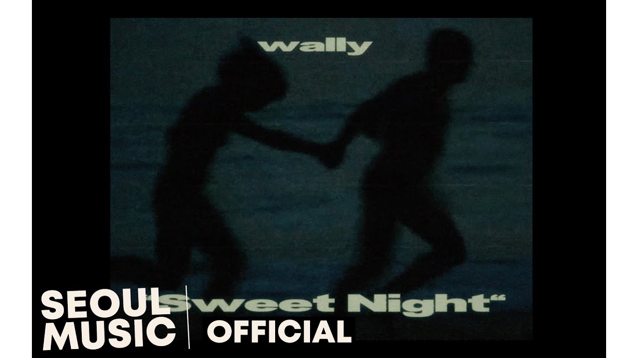 [MV] wally (월리) - SWEET NIGHT / Official Music Video - YouTube