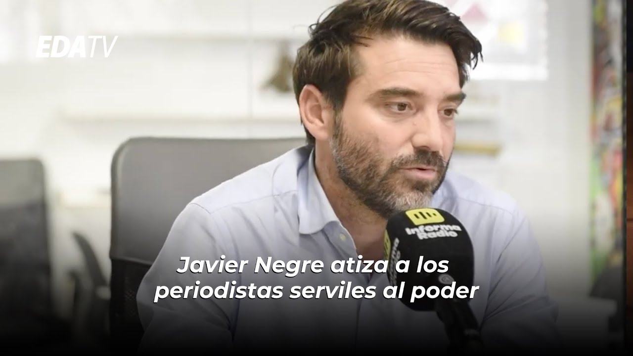 Javier Negre ATIZA a los periodistas serviles al poder - YouTube