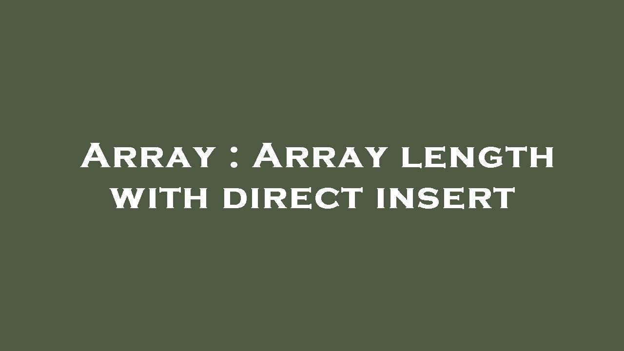 Array : Array length with direct insert - YouTube