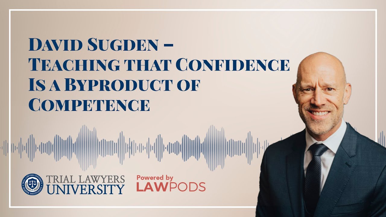 David Sugden – Teaching that Confidence Is a Byproduct of Competence ...