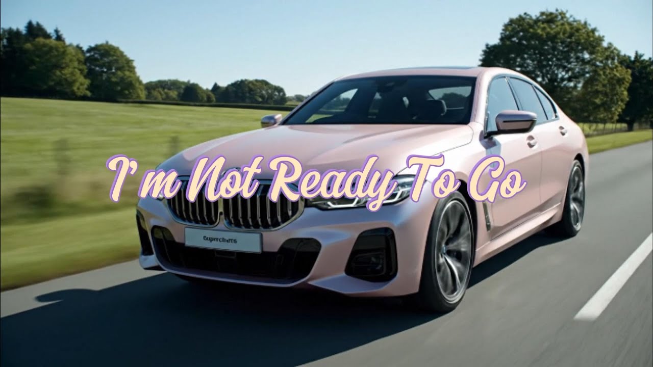 Im Not Ready To Go - YouTube