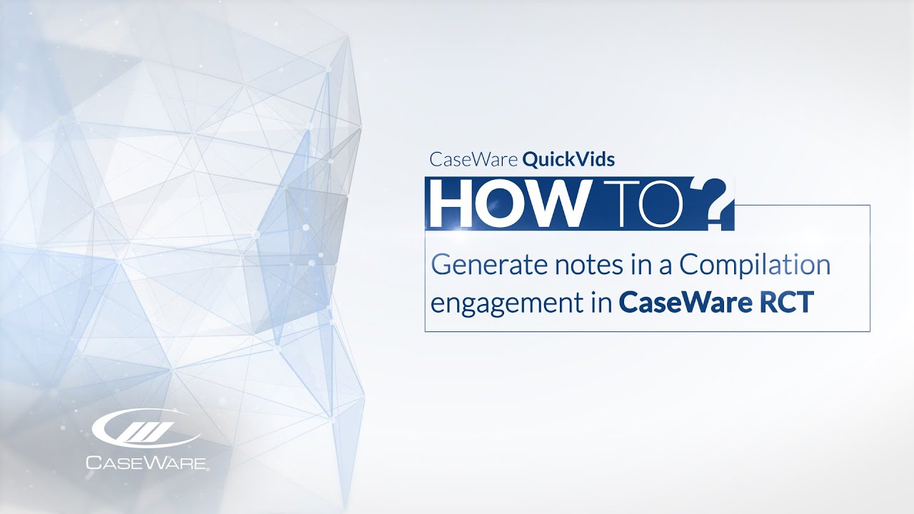 Caseware ReviewComp: How to generate notes for a compilation engagement ...