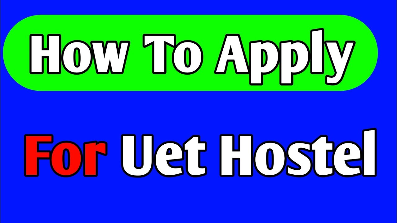 How To Apply Online For Hostel in Uet Lahore |Hostel life in lahore ...