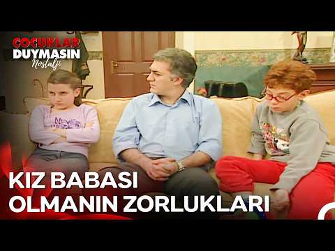 Benim Sevgilim Olması Çok Normal Baba! - Çocuklar Duymasın