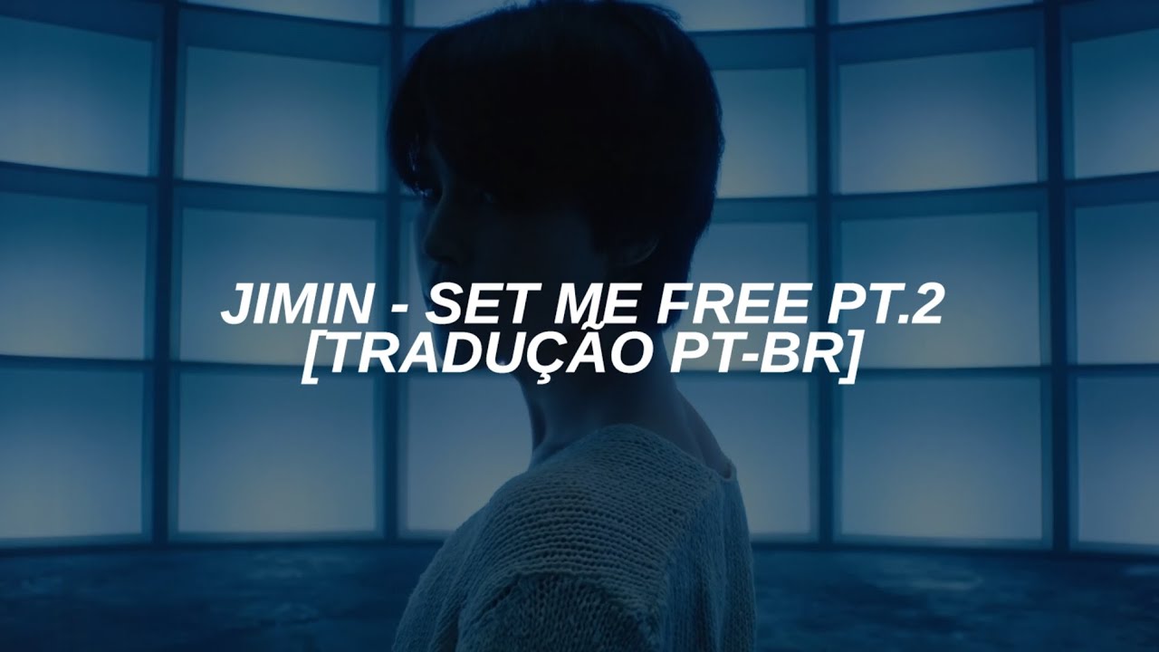 JIMIN - SET ME FREE PT.2 [TRADUÇÃO PT-BR] - YouTube