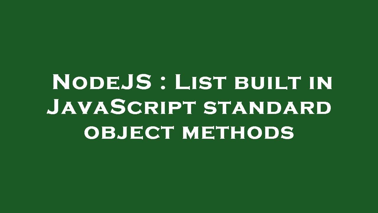 NodeJS : List built in JavaScript standard object methods - YouTube