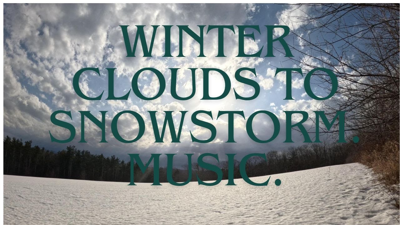 Winter Clouds to Snowstorm. Music,- - YouTube