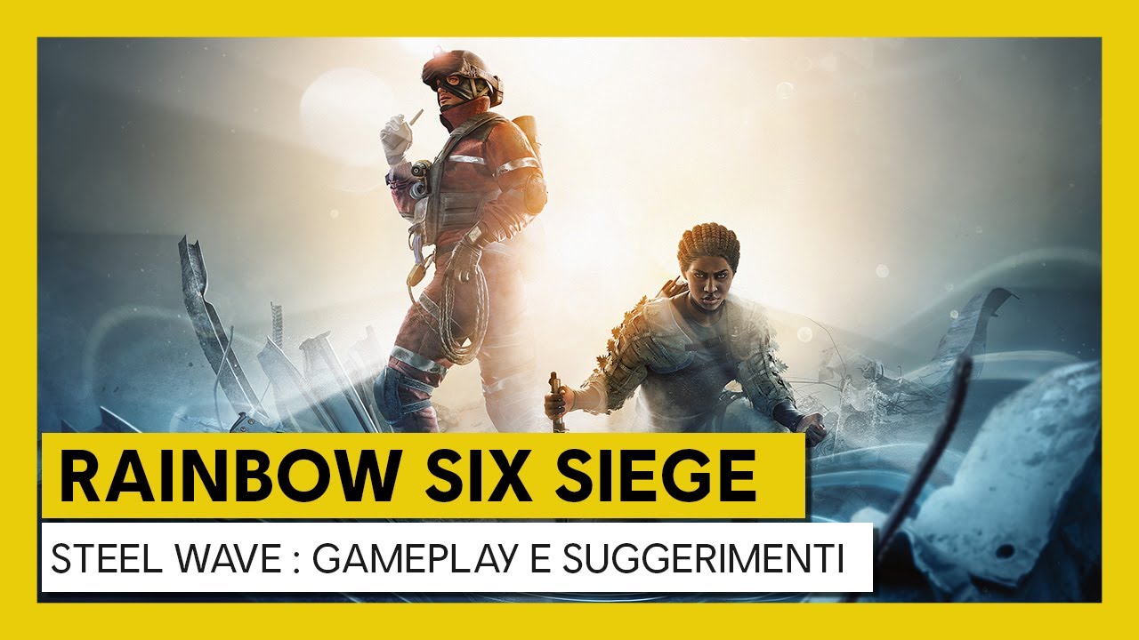 Tom Clancy’s Rainbow Six Siege – Steel Wave : Gameplay e suggerimenti ...
