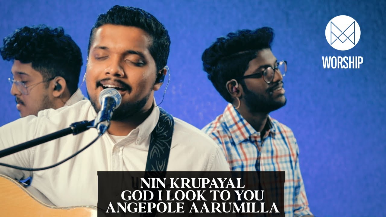 Nin Krupayal | God I Look To You | Angepole Aarumilla - MPF Worship ...