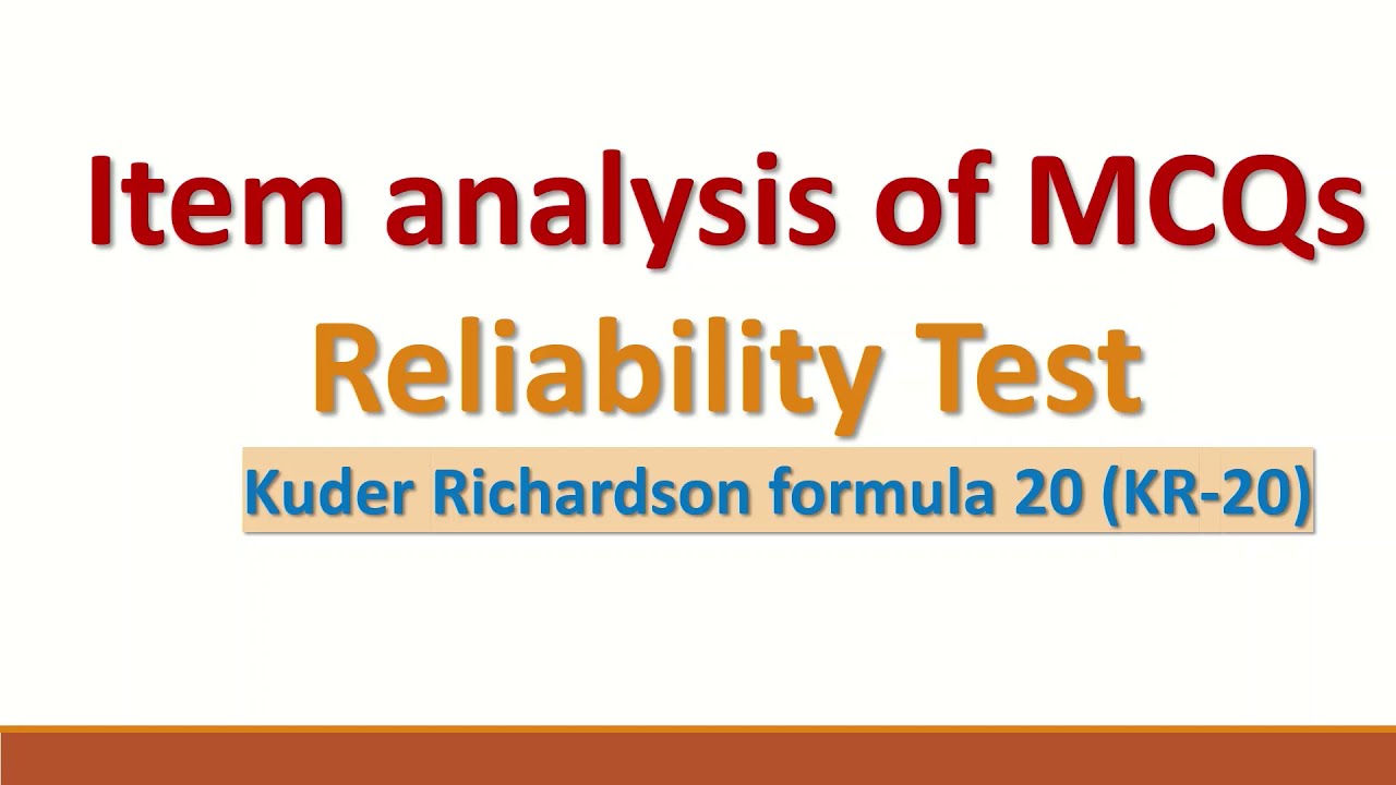 Item analysis of MCQs Reliability Test Kuder Richardson formula 20 KR ...